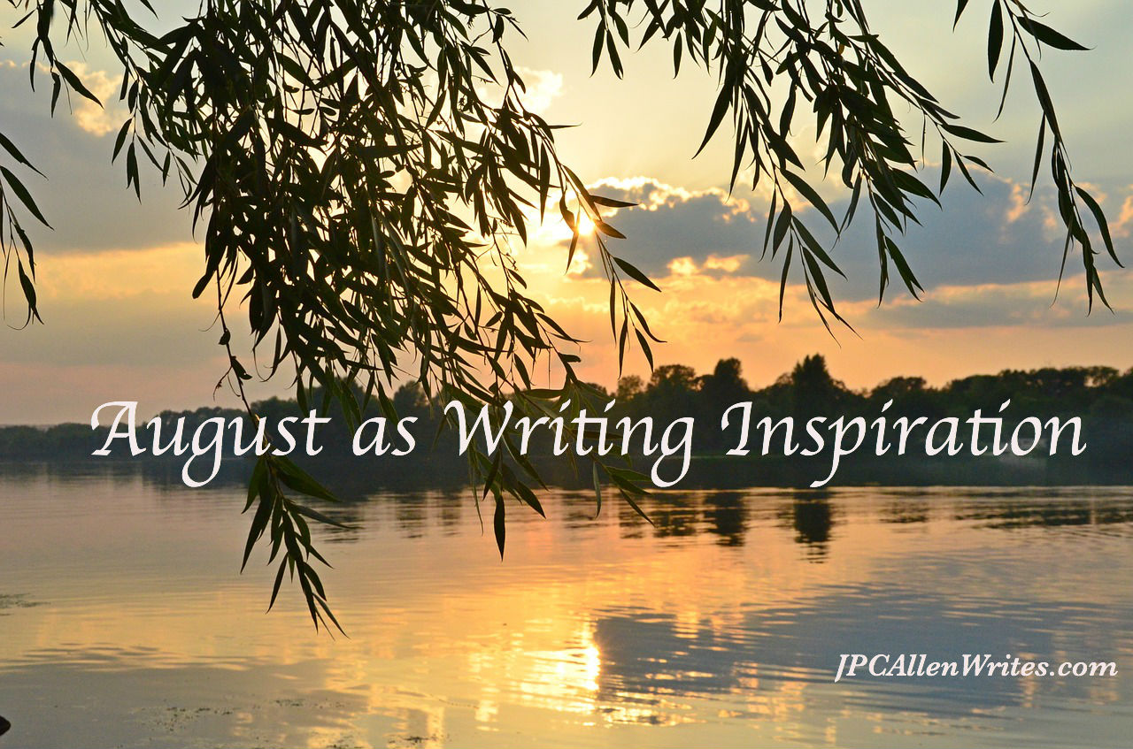 Writing Tip -- Writing in Time: August as Writing Inspiration — JPC ...