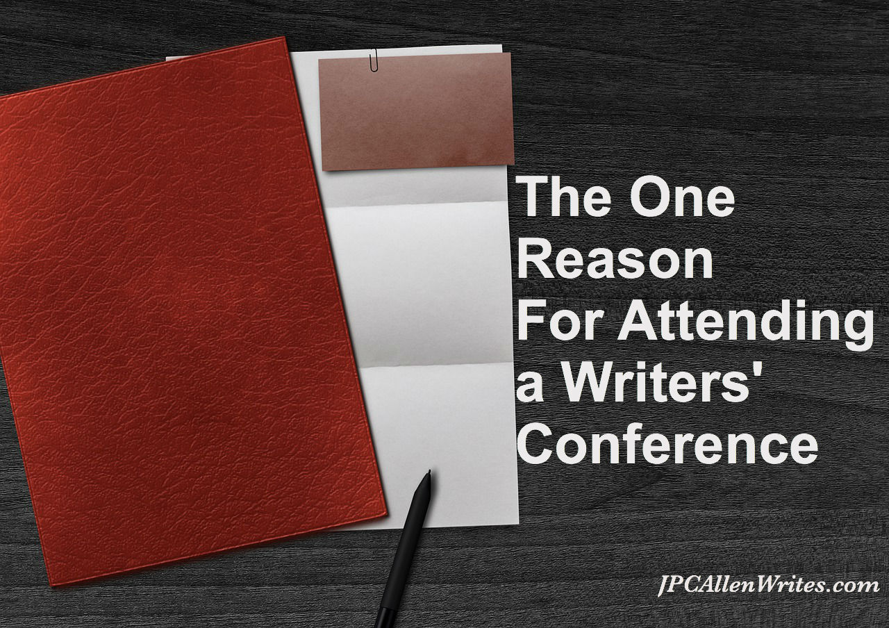 Writing Tip -- The One Reason for Attending a Writers' Conference — JPC ...
