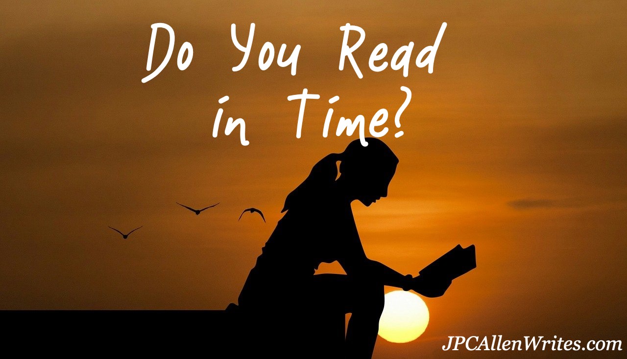 Do You Read in Time? — JPC Allen Writes