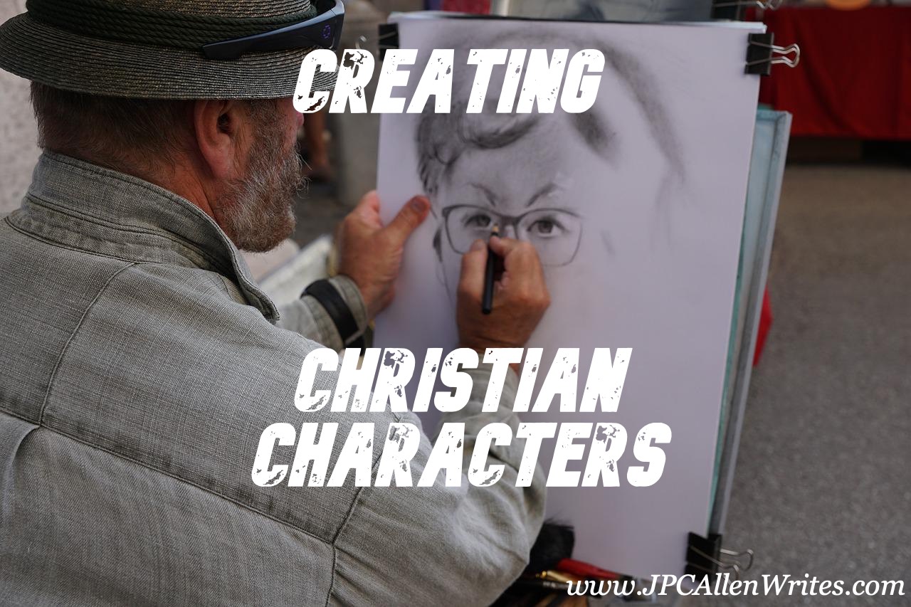 Creating Christian Characters — JPC Allen Writes