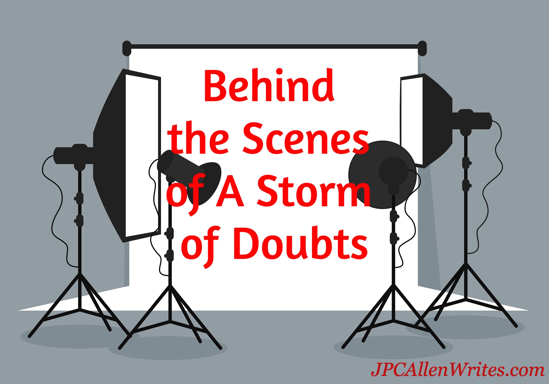 Behind the Scenes of A Storm of Doubts — JPC Allen Writes
