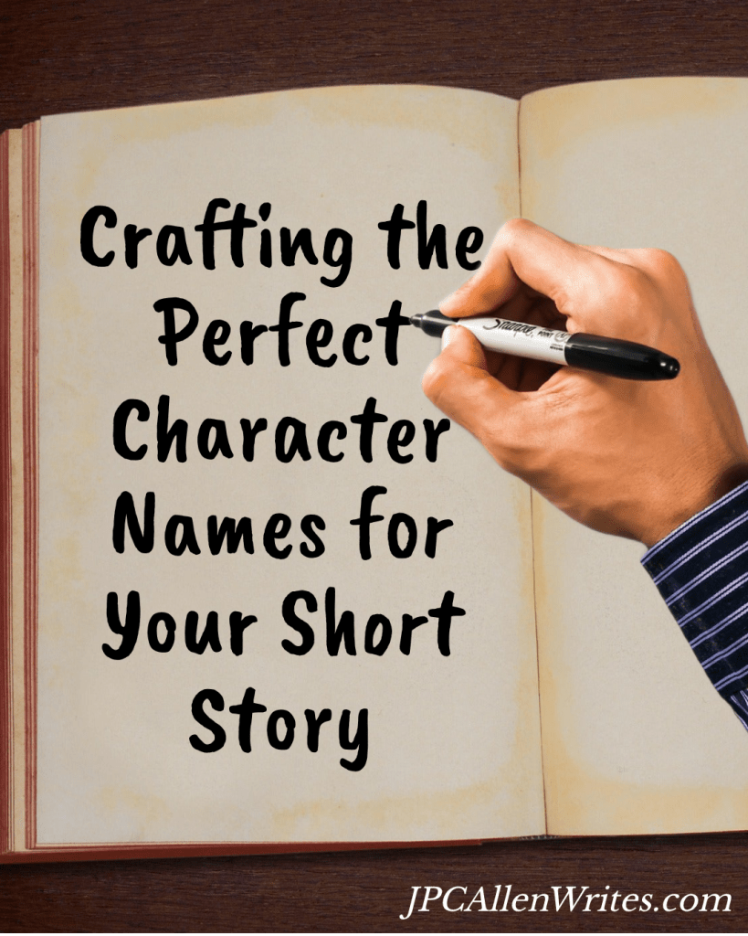 Crafting the Perfect Character Names for Your Short Story — JPC Allen ...